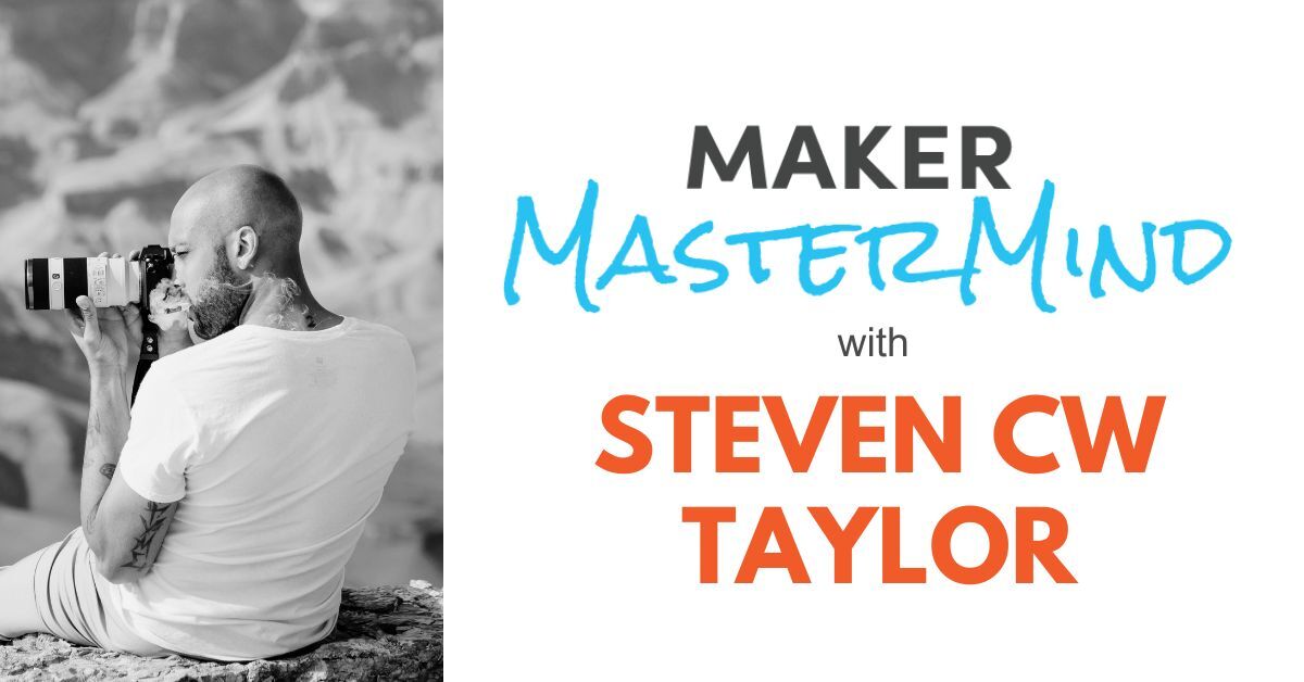 Maker MasterMind Series: The Business of Owning a Gallery with Steven CW Taylor